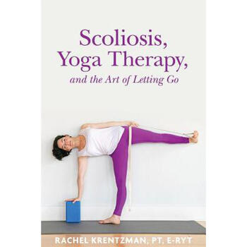 Scoliosis, Yoga Therapy, and the Art of Lett...