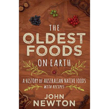 The Oldest Foods on Earth: A History of Aust...