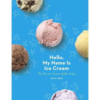 Hello, My Name Is Ice Cream: The Art and Sci...