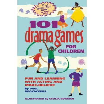 101 Drama Games for Children: Fun and Learni...
