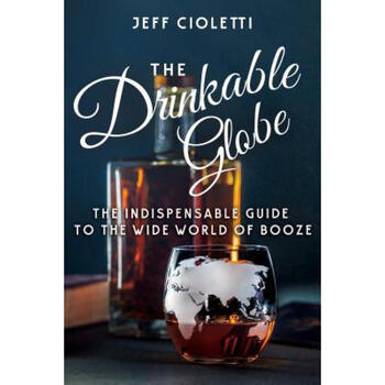 The Drinkable Globe: The Indispensable Guide...