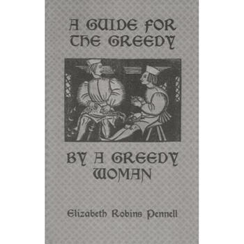 A Guide for the Greedy: By a Greedy Woman