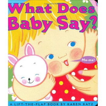What Does Baby Say?: A Lift-The-Flap Book