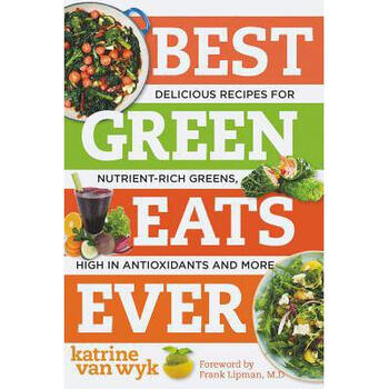 Best Green Eats Ever: Delicious Recipes for ...