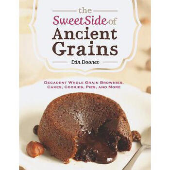 The Sweet Side of Ancient Grains: Decadent W...