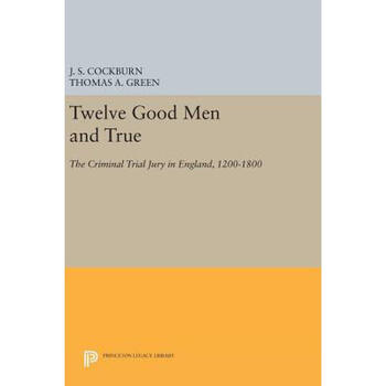 Twelve Good Men and True: The Criminal Trial...