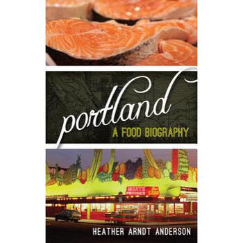 Portland: A Food Biography