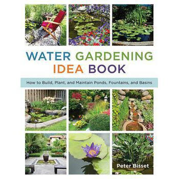 The Water Gardening Idea Book: How to Build,...