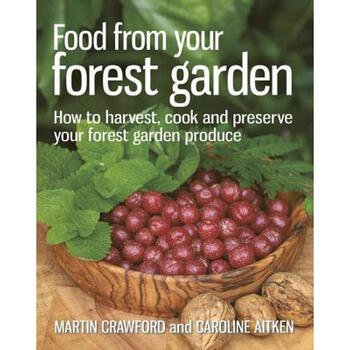 Food from Your Forest Garden: How to Harvest...