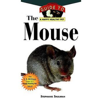 The Mouse: An Owner's Guide to a Happy Healt...