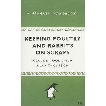 Keeping Poultry and Rabbits on Scraps: A Pen...