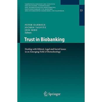 Trust in Biobanking : Dealing with Ethical, ...