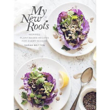 My New Roots: Inspired Plant-Based Recipes f...
