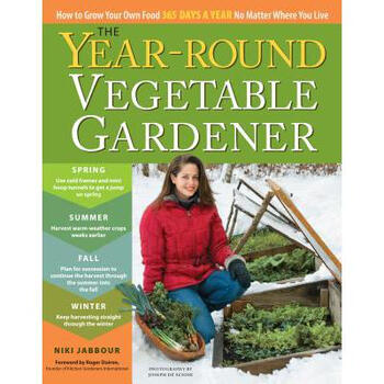 The Year-Round Vegetable Gardener: How to Gr...