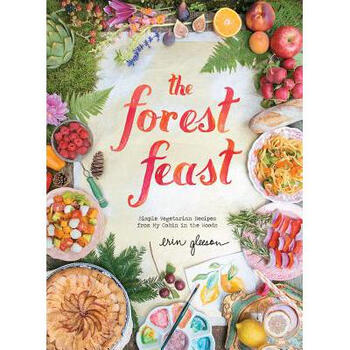 The Forest Feast: Simple Vegetarian Recipes ...