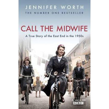 Call The Midwife: A True Story Of The East E...