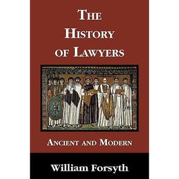 The History of Lawyers Ancient and Modern