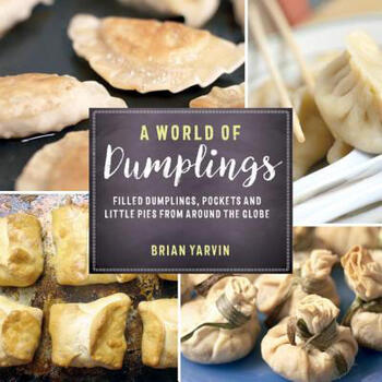 A World of Dumplings: Filled Dumplings, Pock...