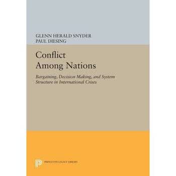 Conflict Among Nations: Bargaining, Decision...