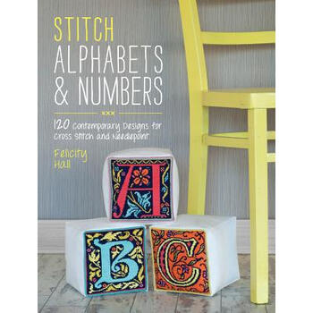 Stitch Alphabets & Numbers: 120 Contemporary...