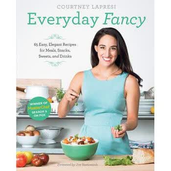 Everyday Fancy: 65 Easy, Elegant Recipes for...