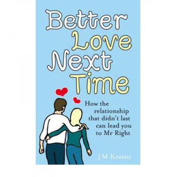 Better Love Next Time: How the relationship ...