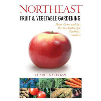 Northeast Fruit & Vegetable Gardening