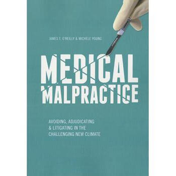 Medical Malpractice: Avoiding, Adjudicating ...