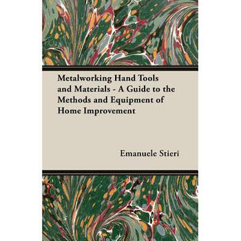 Metalworking Hand Tools and Materials - A Gu...