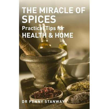 Miracle of Spices: Practical Tips for Health...
