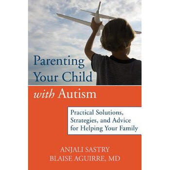 Parenting Your Child with Autism: Practical ...