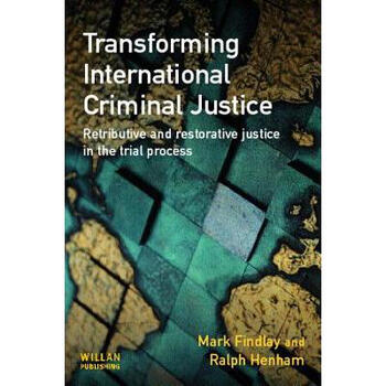 Transforming International Criminal Justice:...