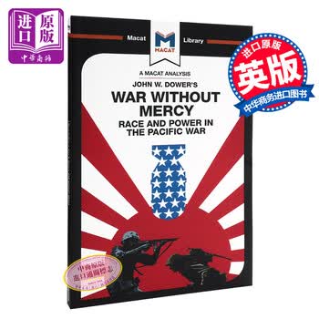 太平洋战争中没有仁慈的战争 种族和权力 英文原版 War Without Mercy