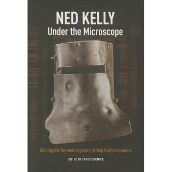 Ned Kelly: Under the Microscope