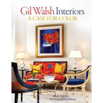Gil Walsh Interiors: A Case for Color: A Cas...