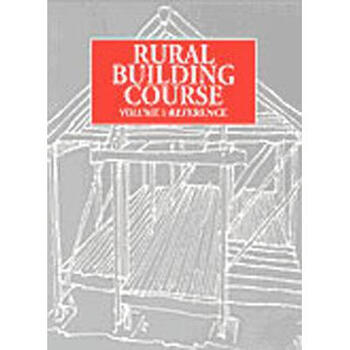 Rural Building Course Volume 1: Reference