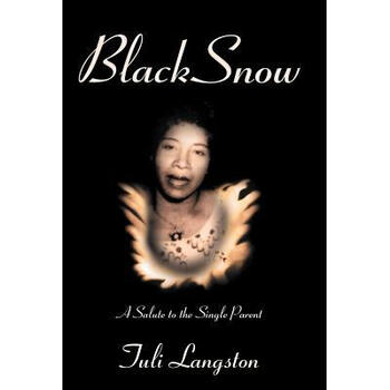 Black Snow: A Salute to the Single Parent