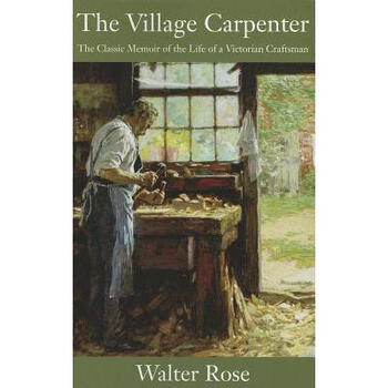 The Village Carpenter: The Classic Memoir of...