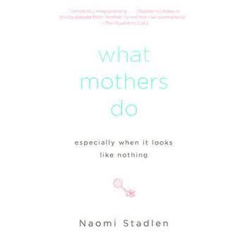 What Mothers Do Especially When It Looks Lik...