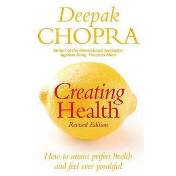 Creating Health: How to attain perfect healt...