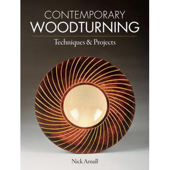 Contemporary Woodturning: Techniques & Projects
