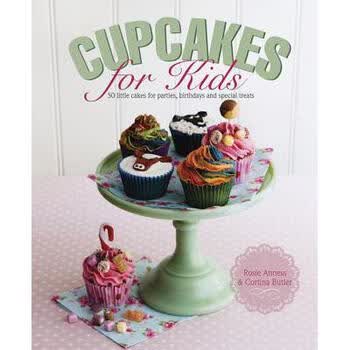 Cupcakes for Kids: 50 Fun, Colorful and Exci...