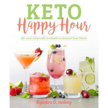 Keto Happy Hour: 50+ Low-Carb Craft Cocktail...