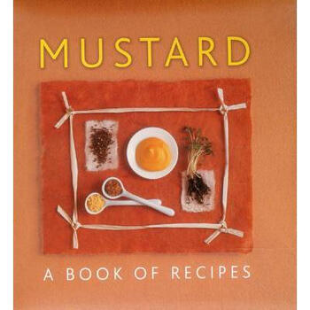 Mustard: A Book of Recipes