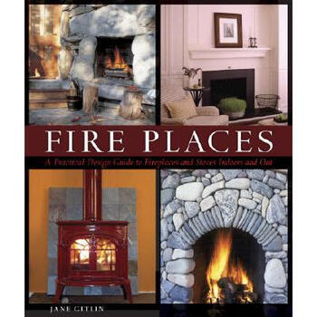 Fire Places: A Practical Design Guide to Fir...