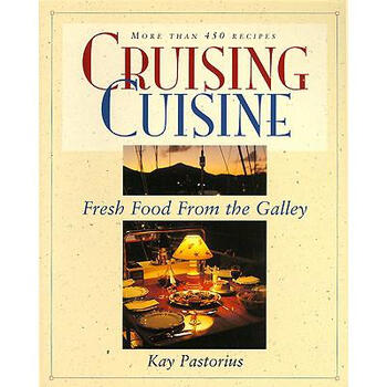 Cruising Cuisine: Fresh Food from the Galley...