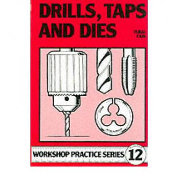 Drills, Taps and Dies.