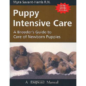 Puppy Intensive Care: A Breeder's Guide to C...