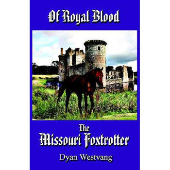 Of Royal Blood...the Missouri Foxtrotter