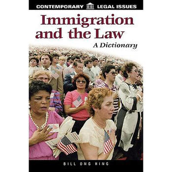 Immigration and the Law: A Dictionary